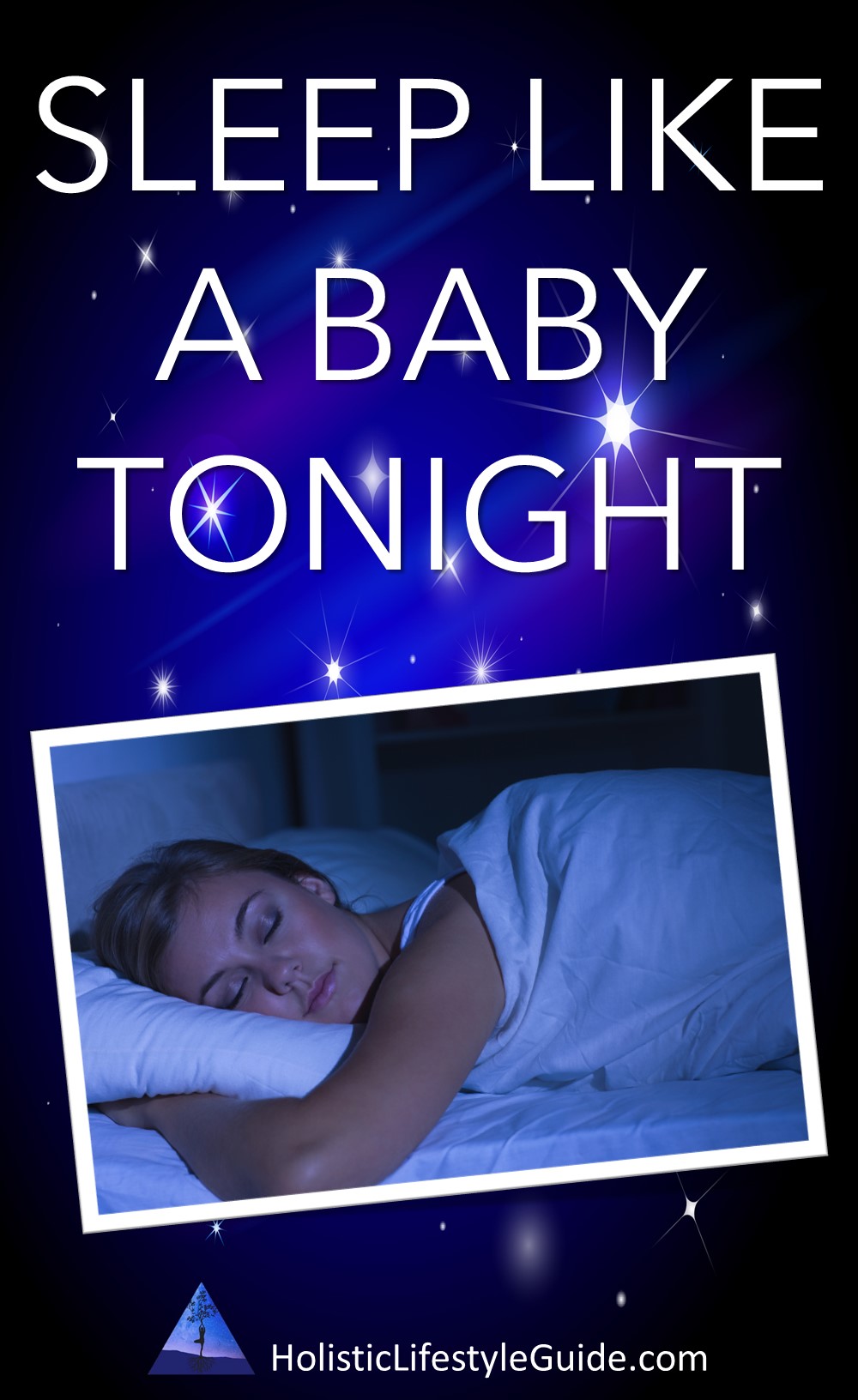 How To Get A Good Night's Sleep ⋆ Holistic Lifestyle Guide