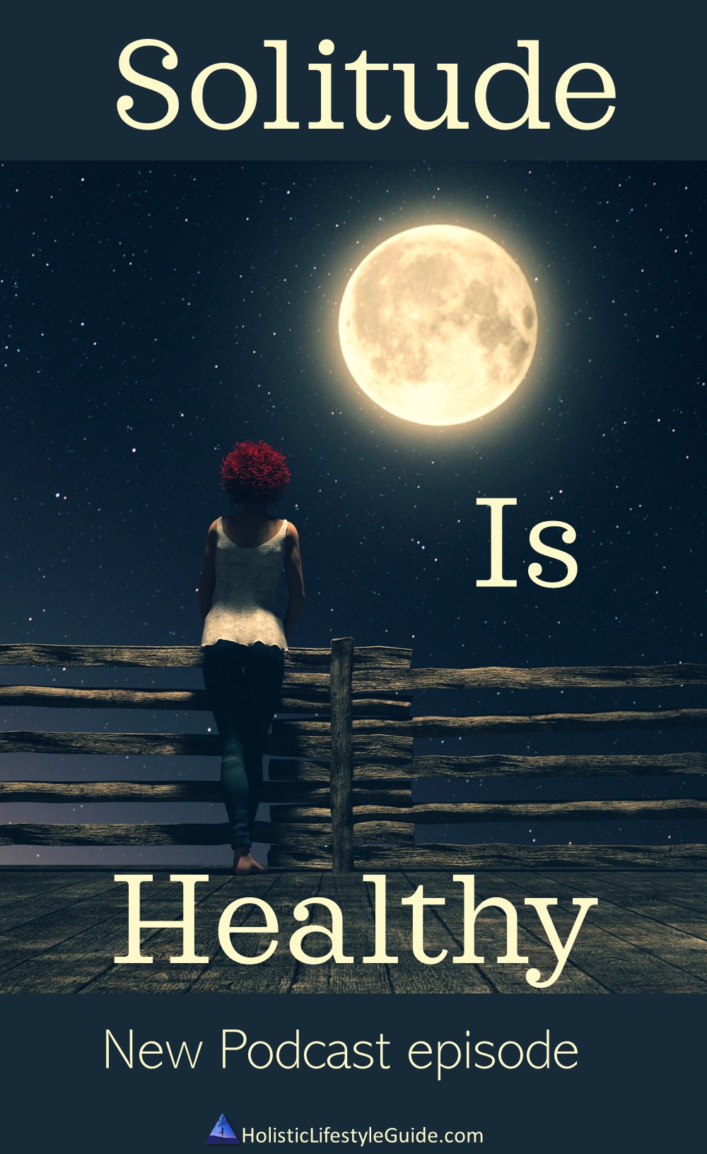 Why Solitude is Healthy ⋆ Holistic Lifestyle Guide